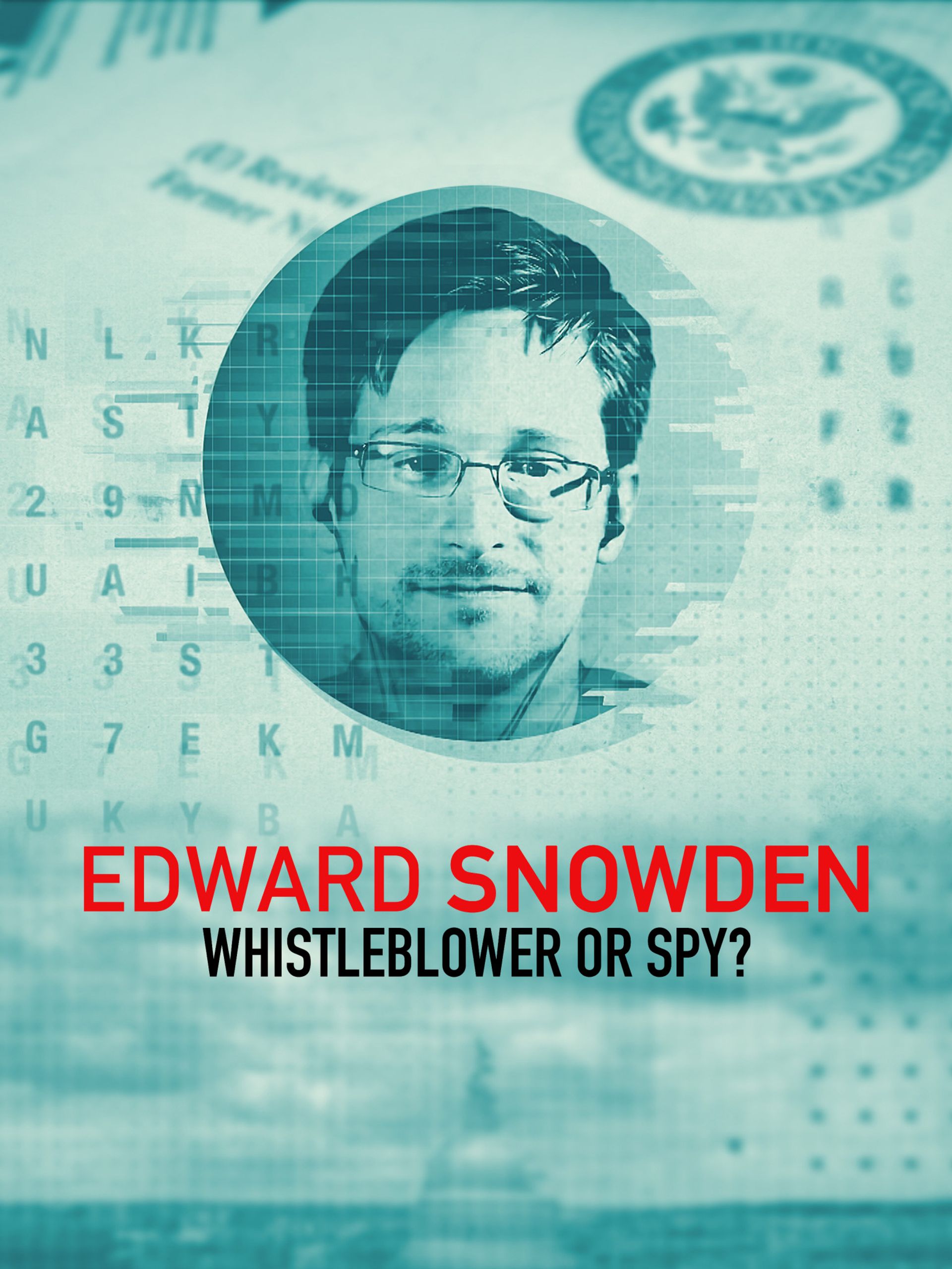 Prime Video: Edward Snowden: Whistleblower Or Spy?