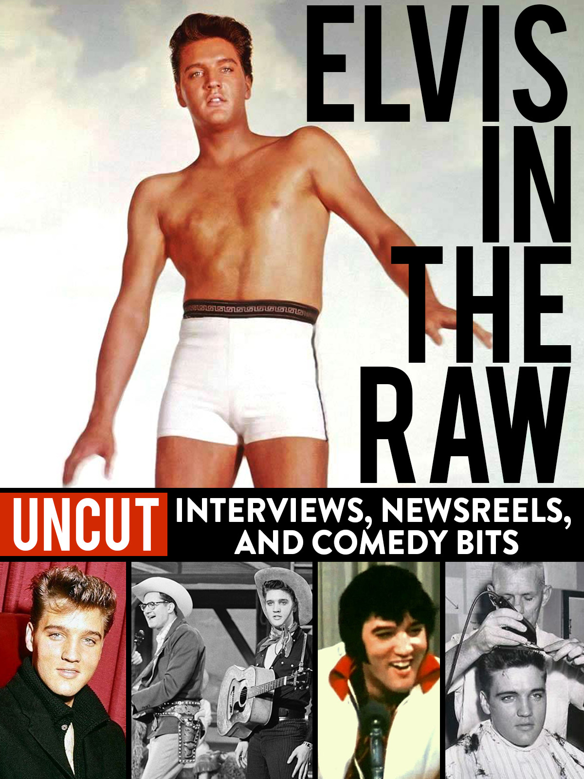 Prime Video: Elvis in the Raw - Uncut Interviews, Newsreels, and Comedy Bits