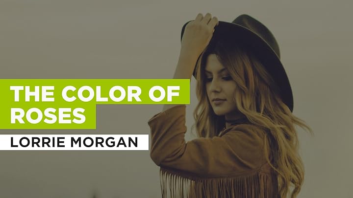 Prime Video: The Color Of Roses in the Style of Lorrie Morgan