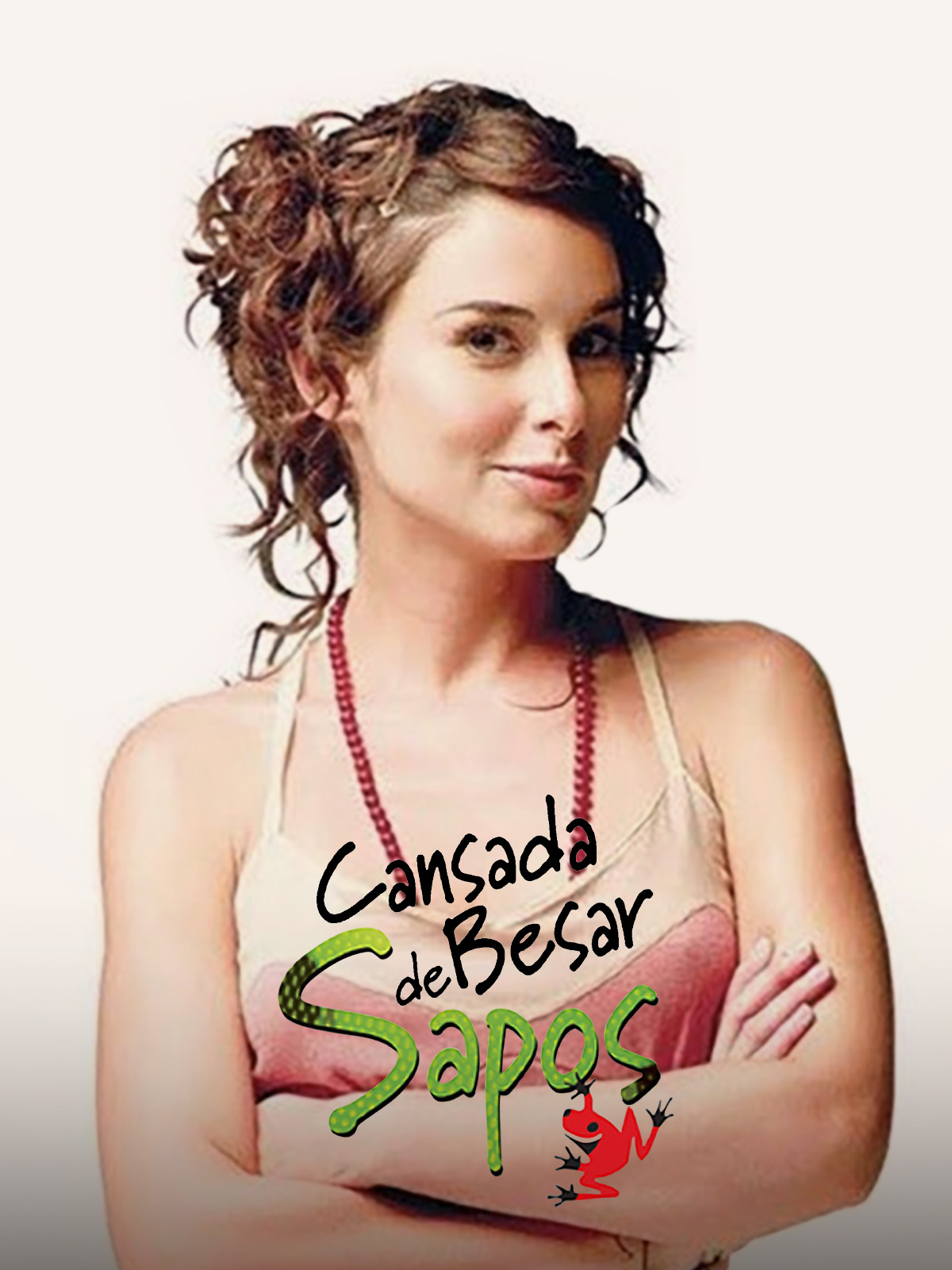 Prime Video: Cansada de besar sapos