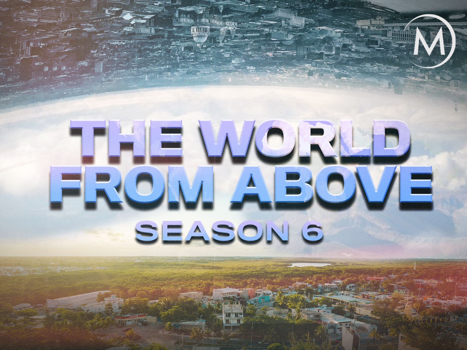 Prime Video: The World From Above