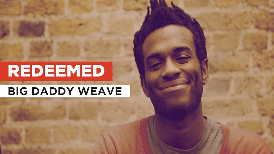 Prime Video: Redeemed in the Style of Big Daddy Weave