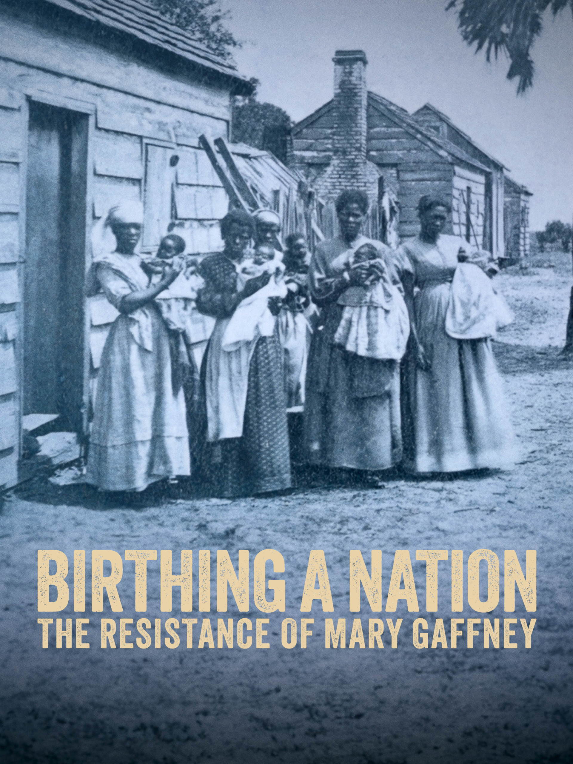 Prime Video: Birthing A Nation: The Resistance of Mary Gaffney