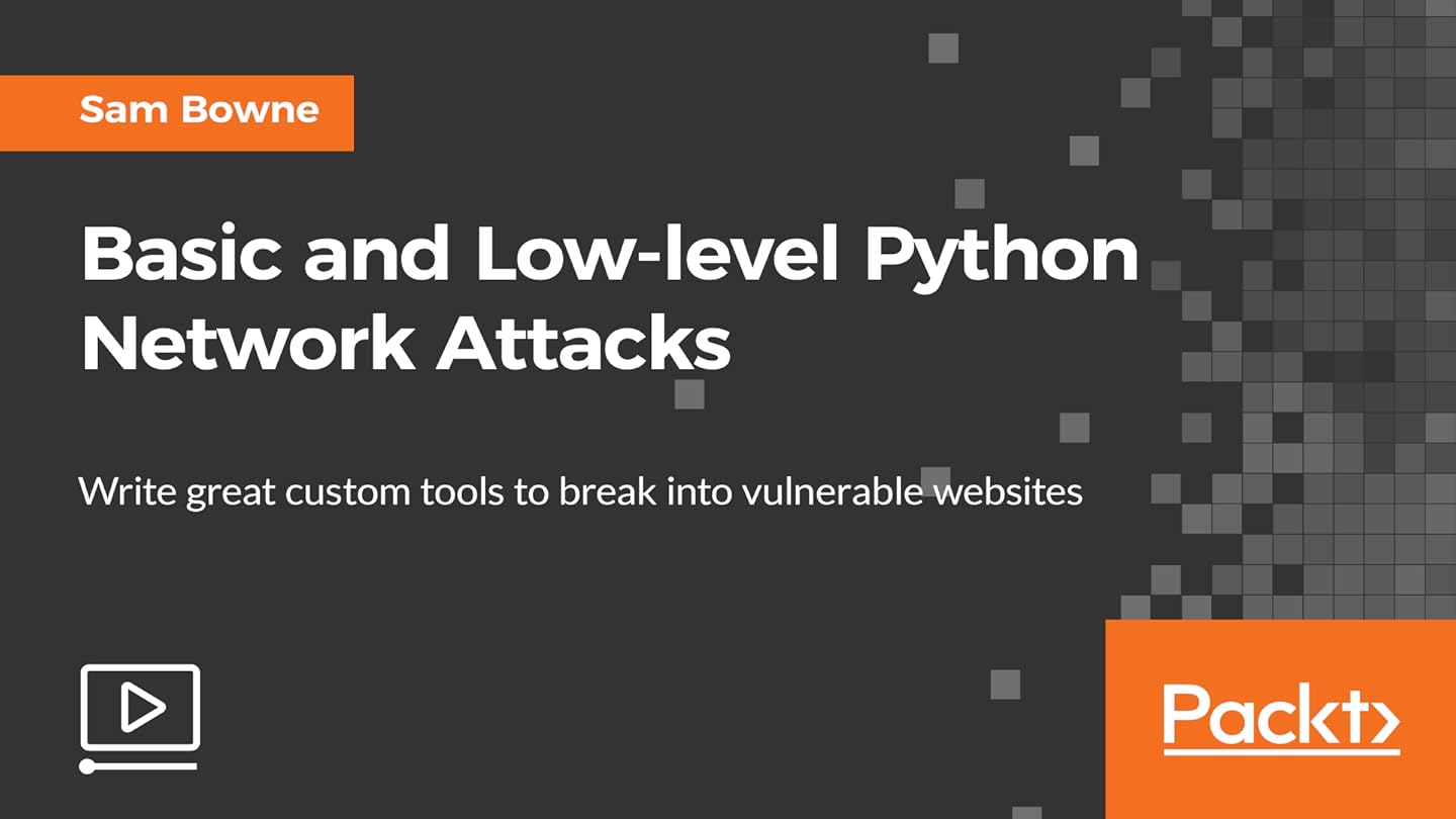 Watch Basic and Low-level Python Network Attacks | Prime Video
