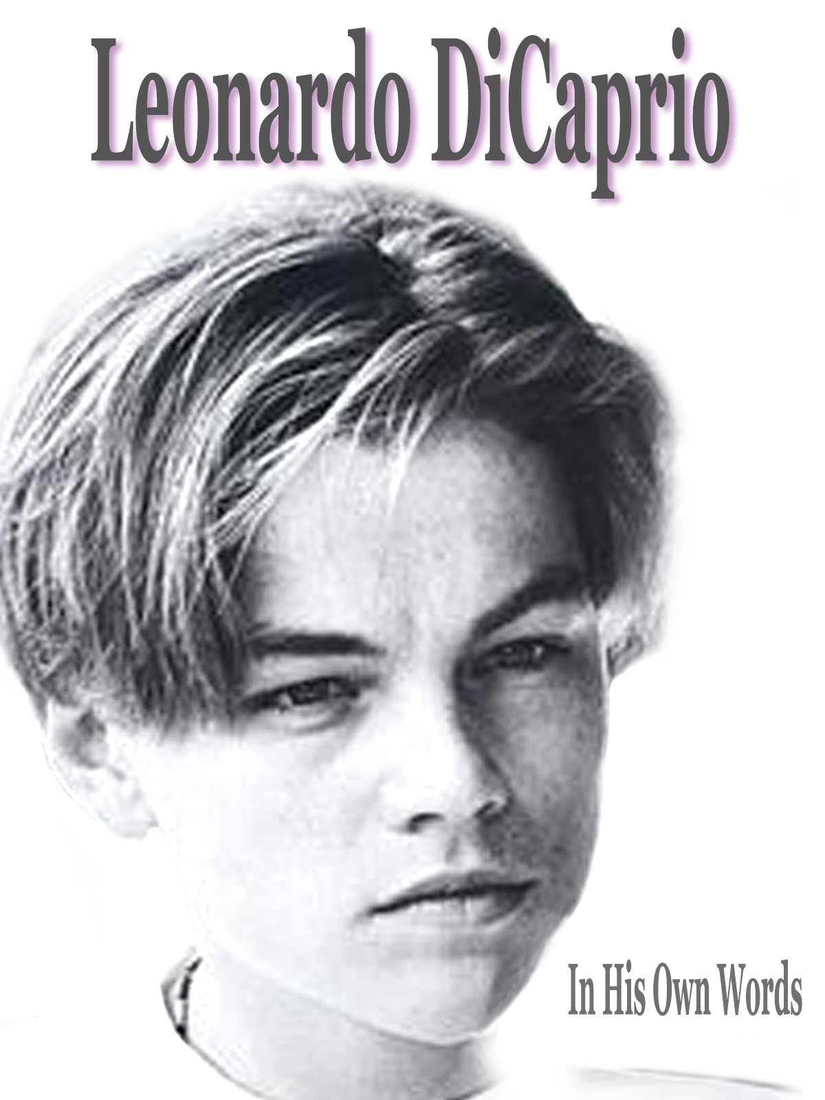 Prime Video: Leonardo DiCaprio: In His Own Words