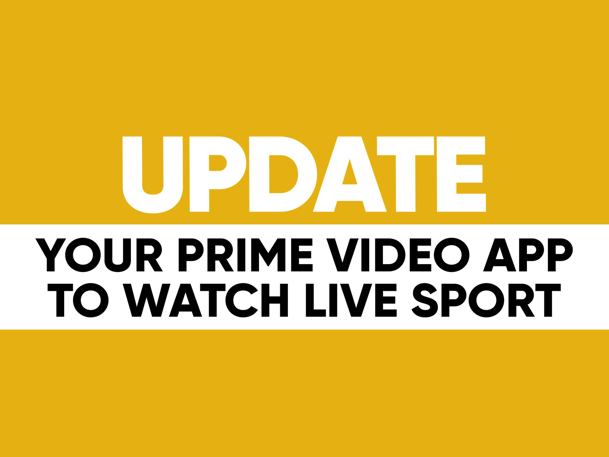 Prime Video: Update your Prime Video App to Watch Live Sport