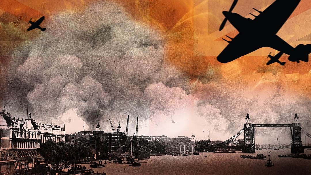Prime Video: The Blitz: Britain On Fire