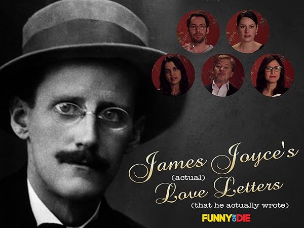 Prime Video: James Joyce's (Actual) Love Letters (That He Actually Wrote)