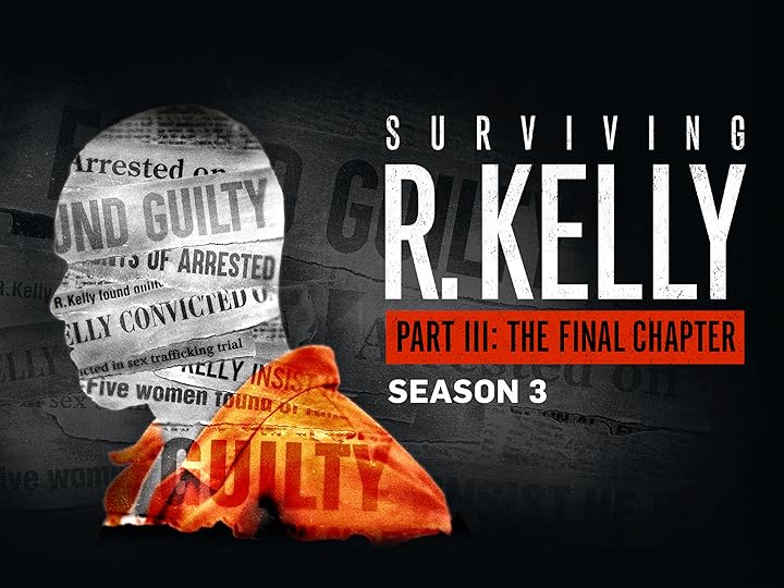 Prime Video: Surviving R. Kelly: The Final Chapter S3