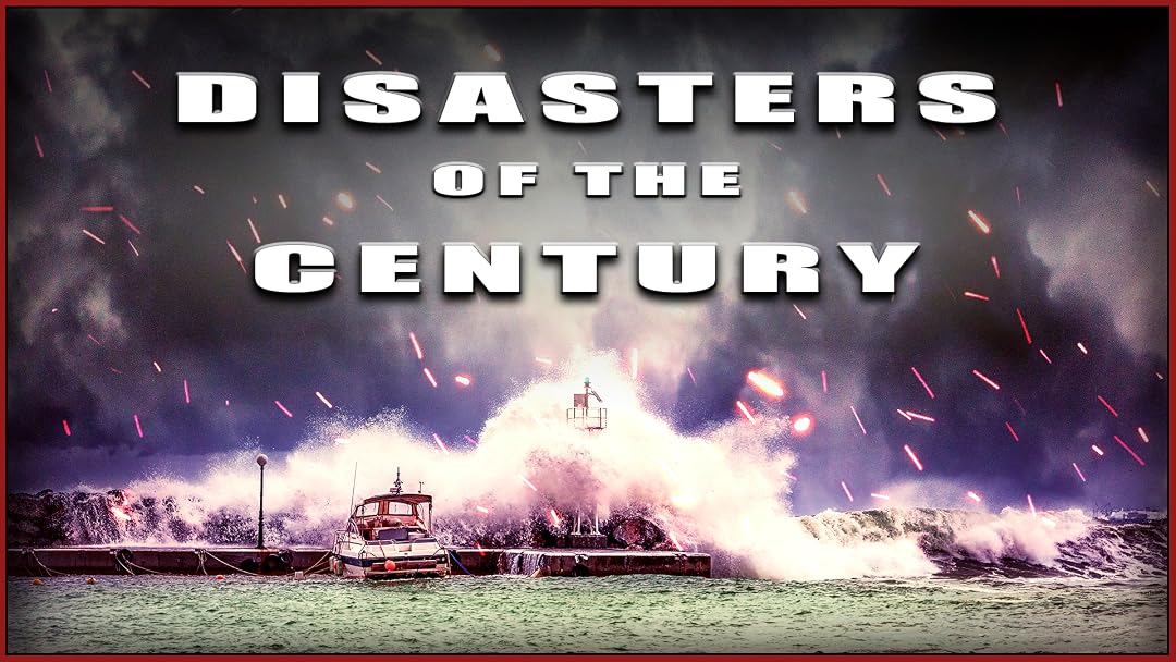 Watch Disasters of the Century | Prime Video