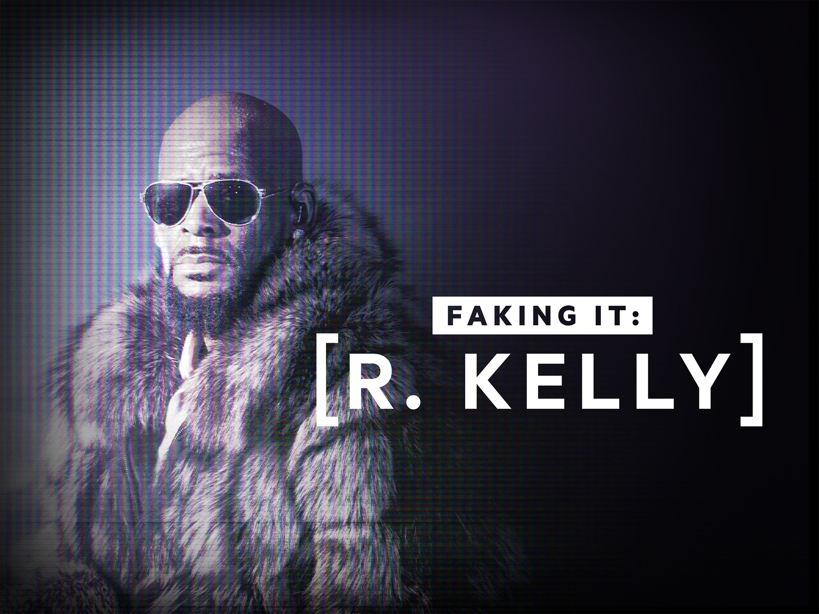 Prime Video: R. Kelly: A Faking It Special - Season 1