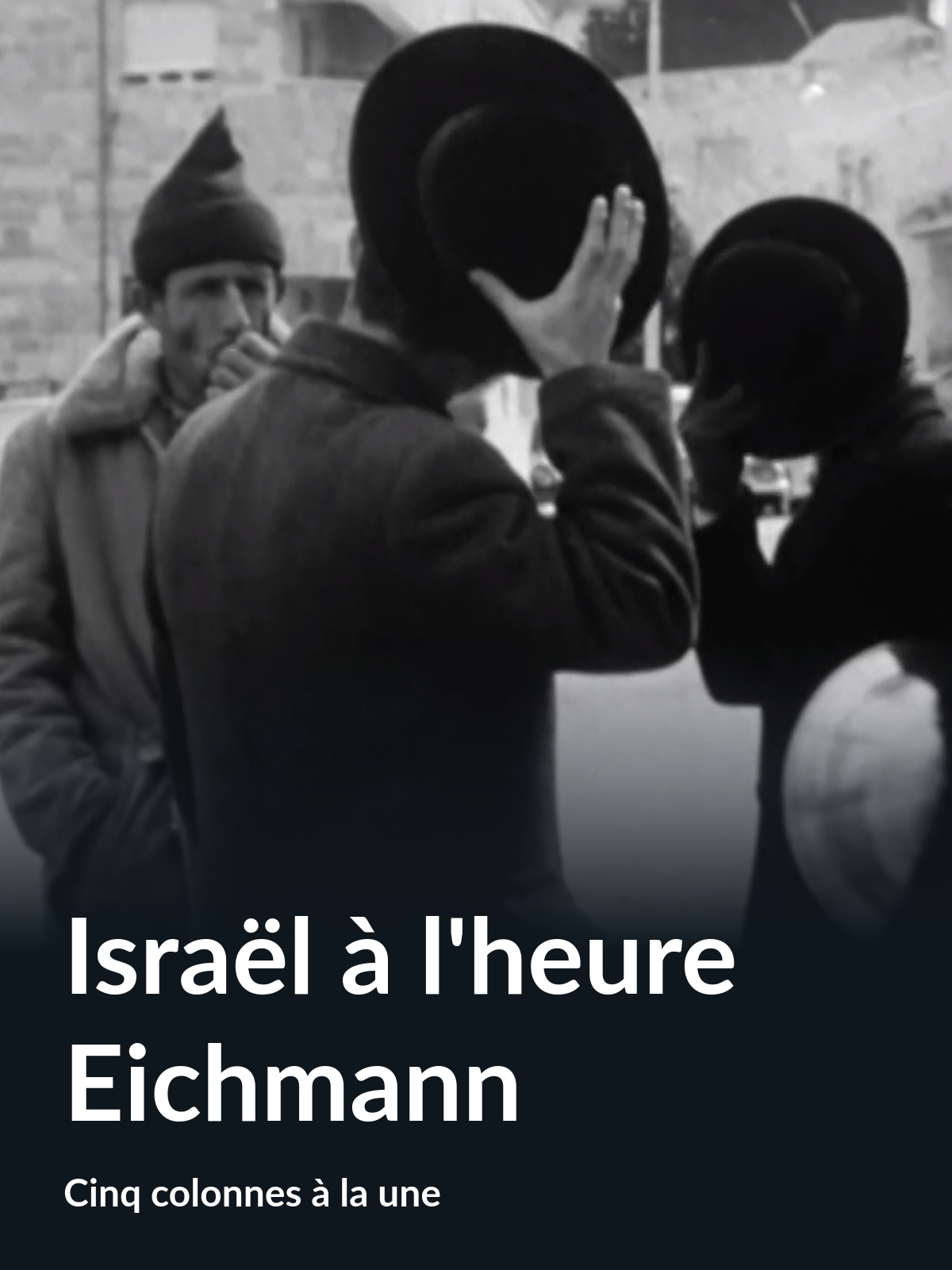 Prime Video: Israël à l'heure Eichmann (Cinq colonnes à la une)