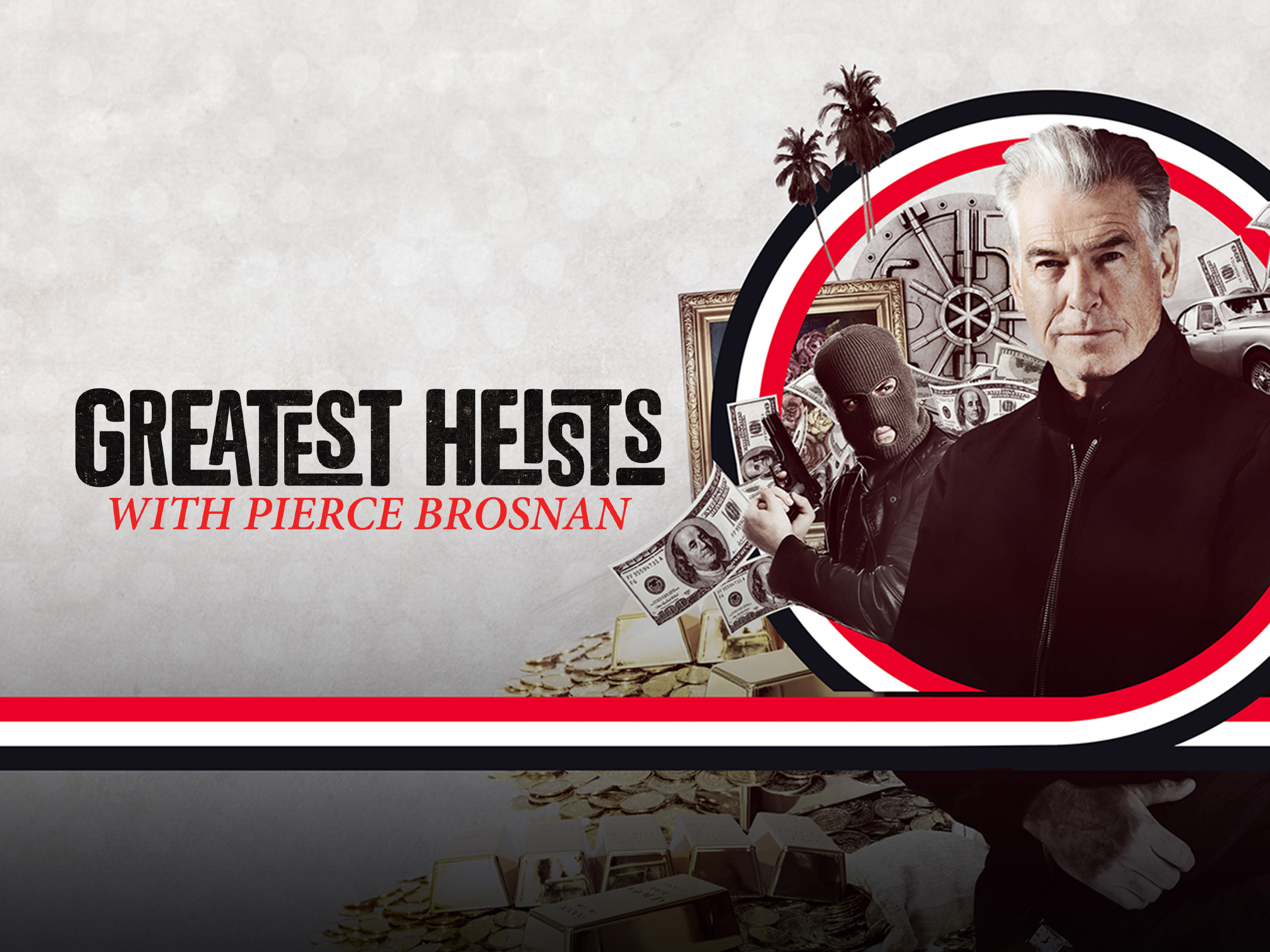 Prime Video: Greatest Heists With Pierce Brosnan S1