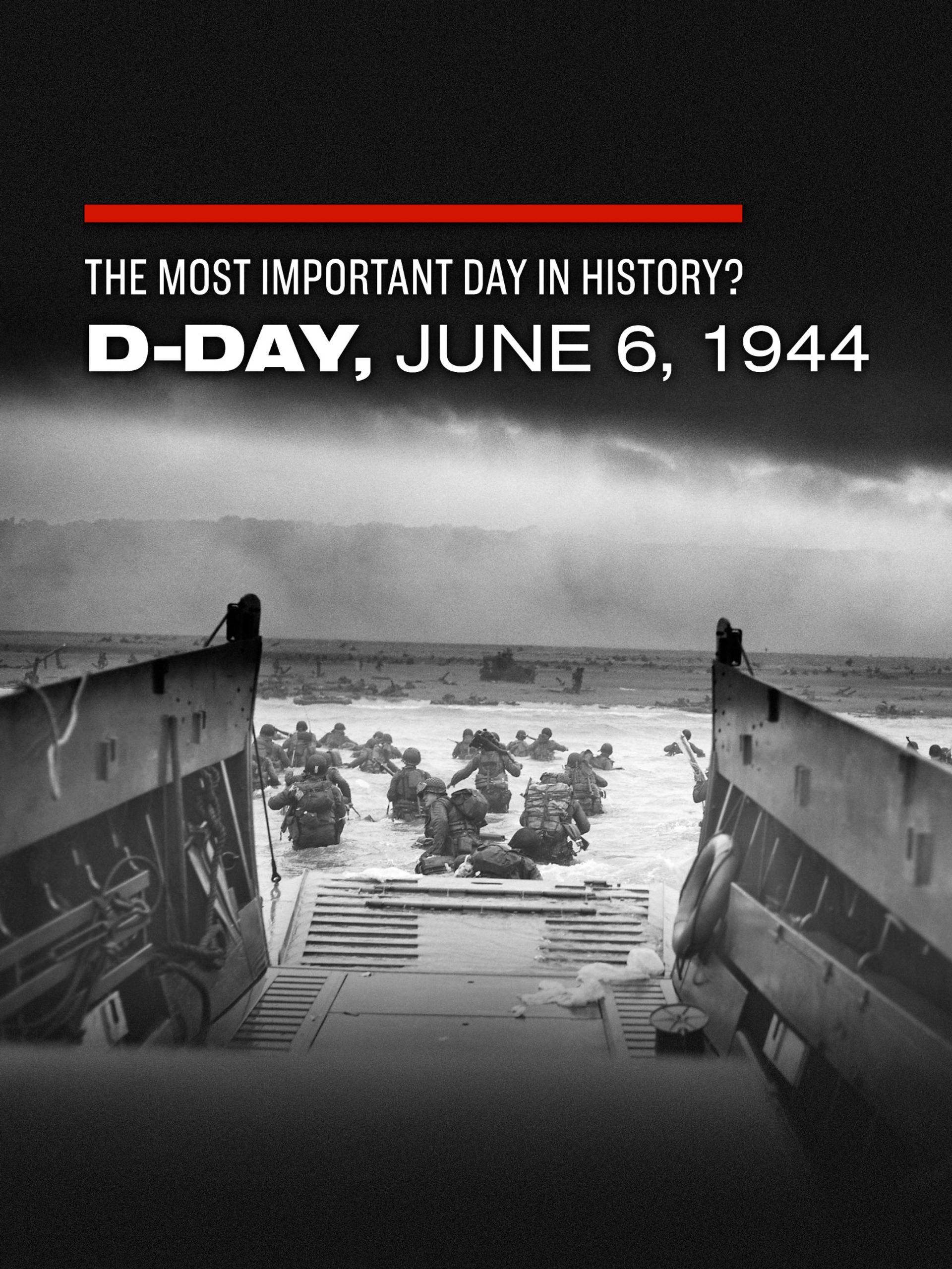 Prime Video: The Most Important Day in History? D-Day: June 6, 1944