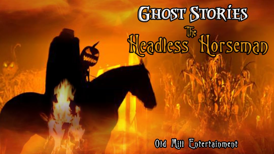 Watch Ghost Stories: The Headless Horseman | Prime Video