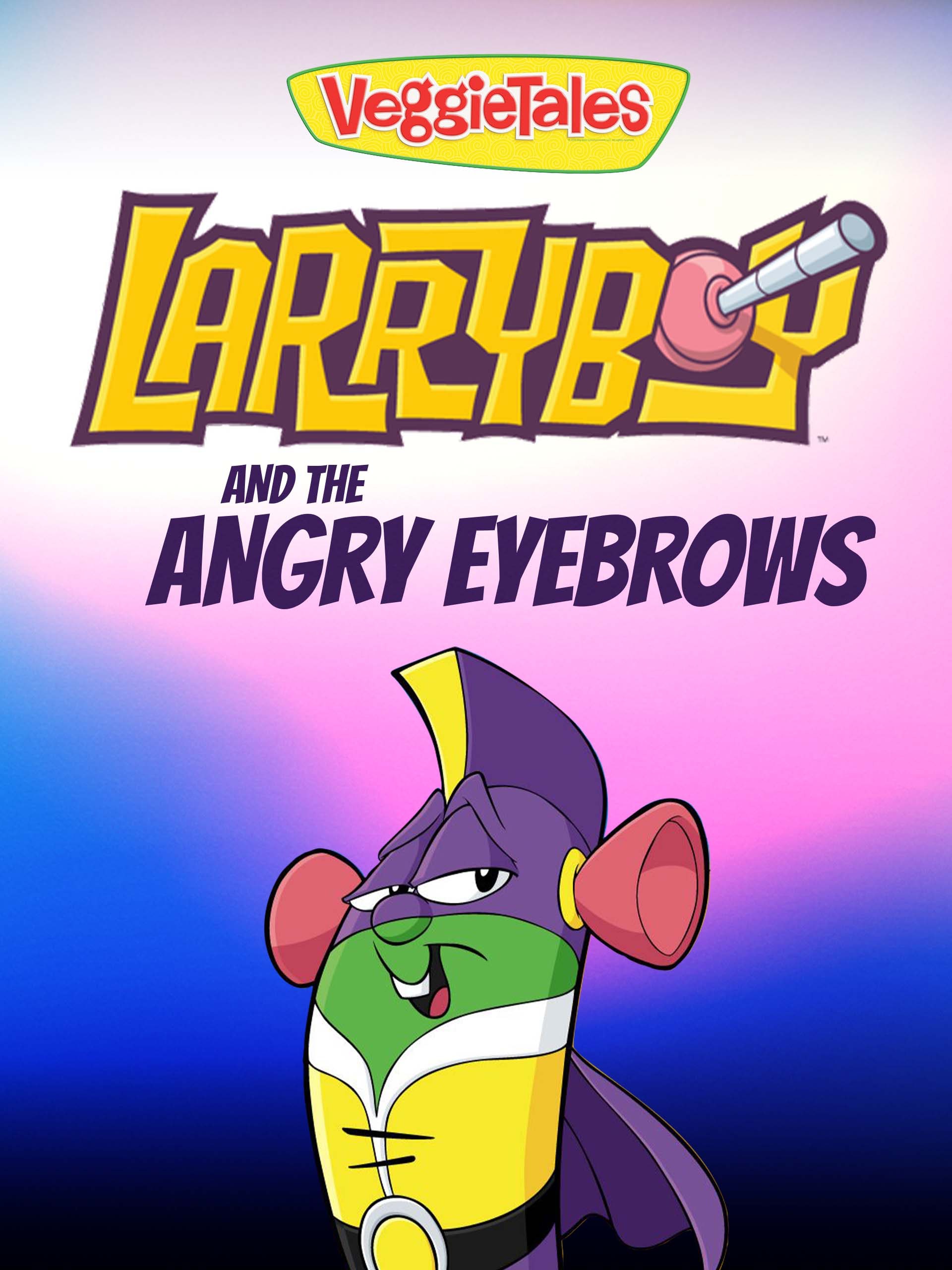 Angry Eyebrows Larryboy