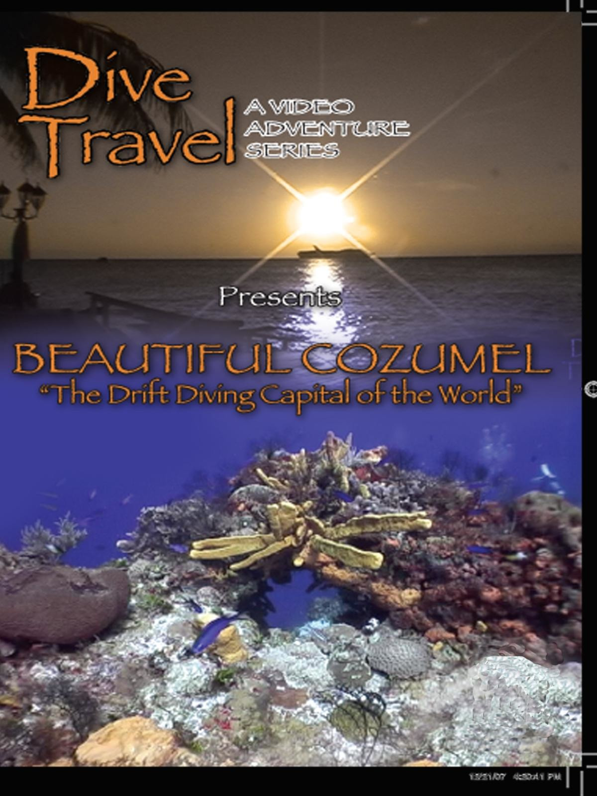 Prime Video: Dive Travel - Beautiful Cozumel, The Drift Diving Capital of the World
