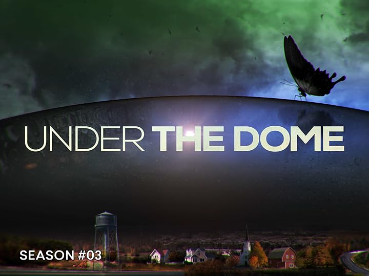 Prime Video: Under The Dome Season 3