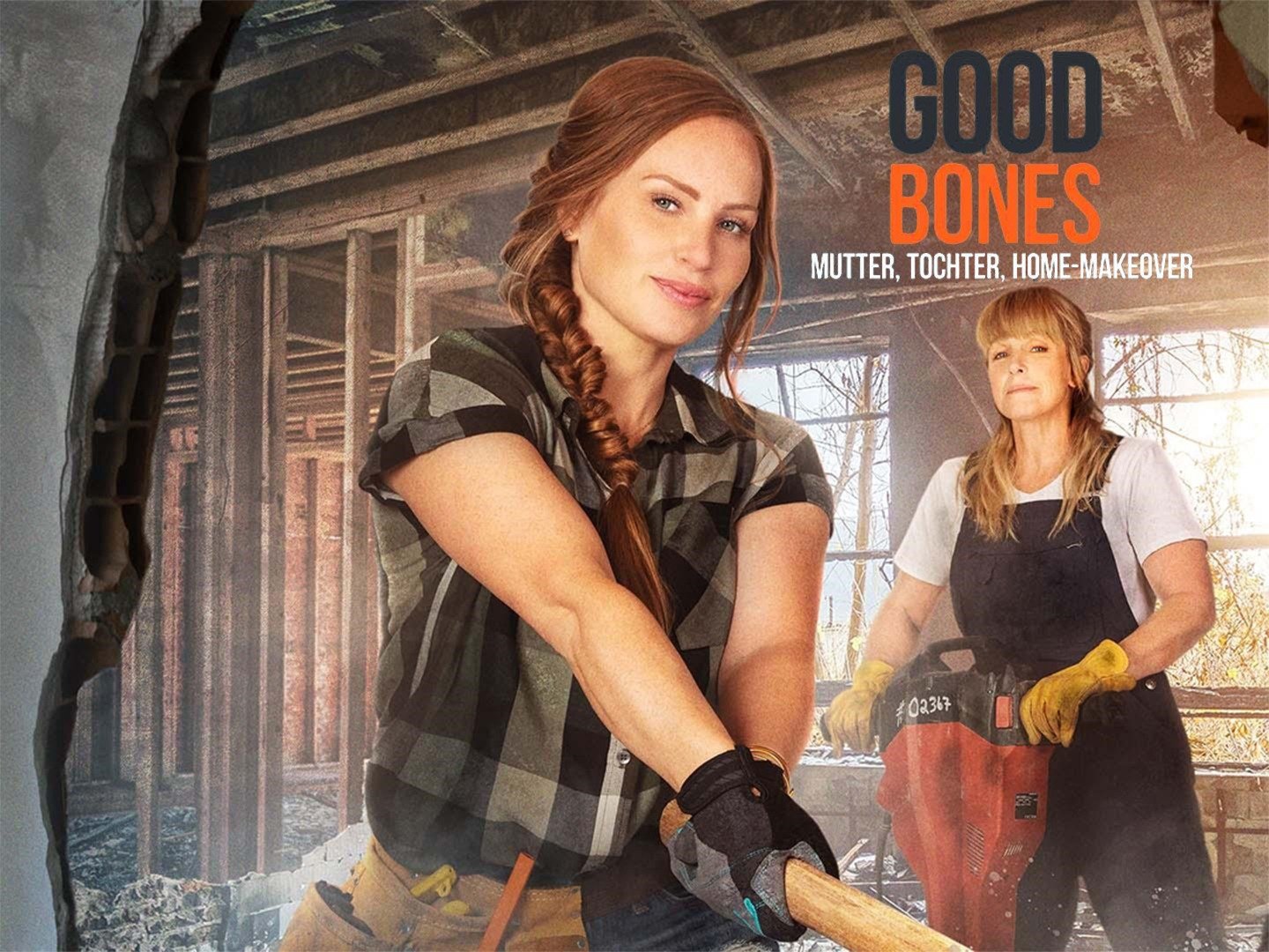 Prime Video: Good Bones - Mutter, Tochter, Home-Makeover