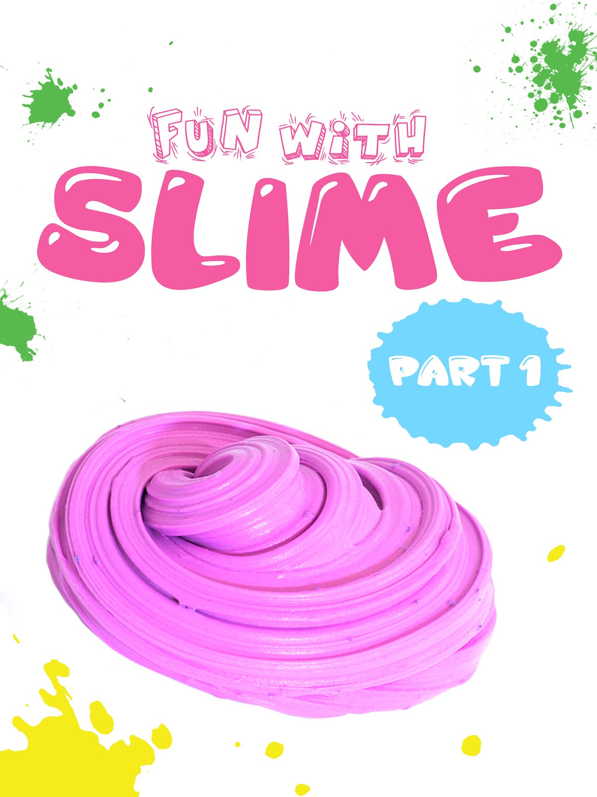 Prime Video: Fun With Slime: Part 1