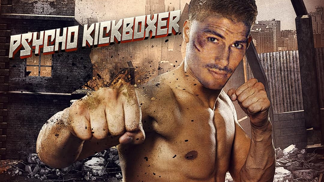 Prime Video: Psycho Kickboxer
