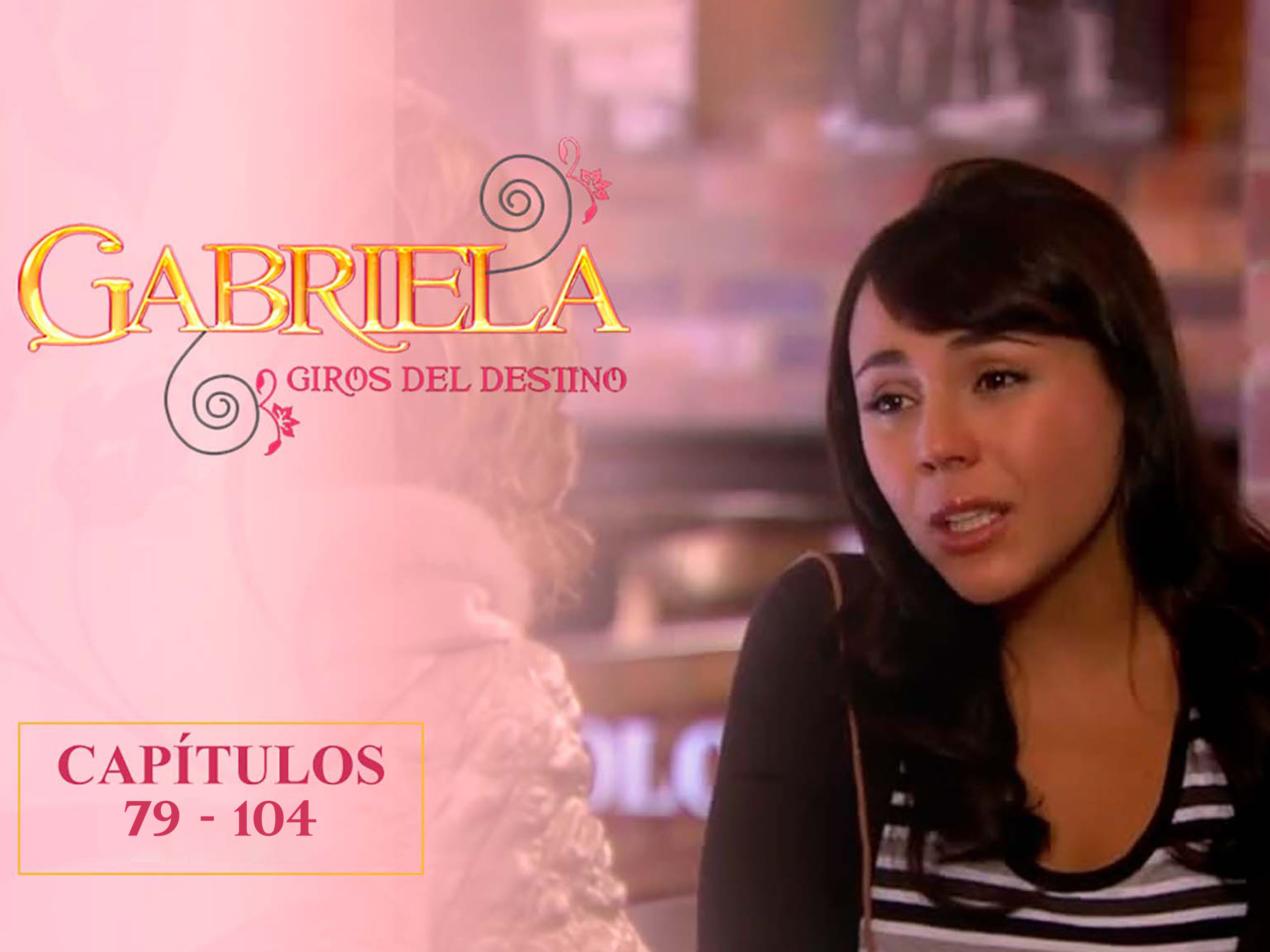 Prime Video: Gabriela, Giros del destino - Temporada 4