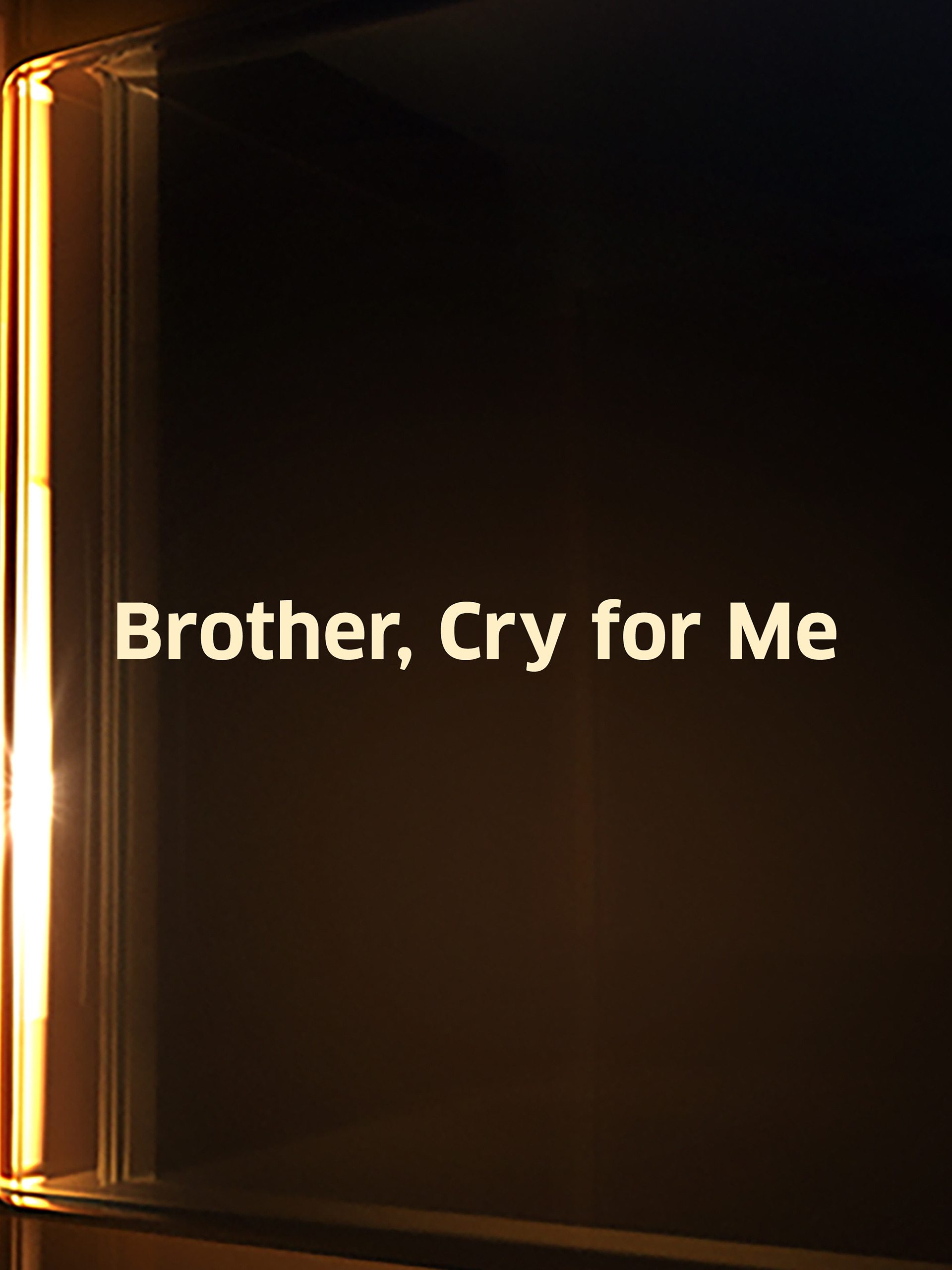 Prime Video: Brother, Cry for Me