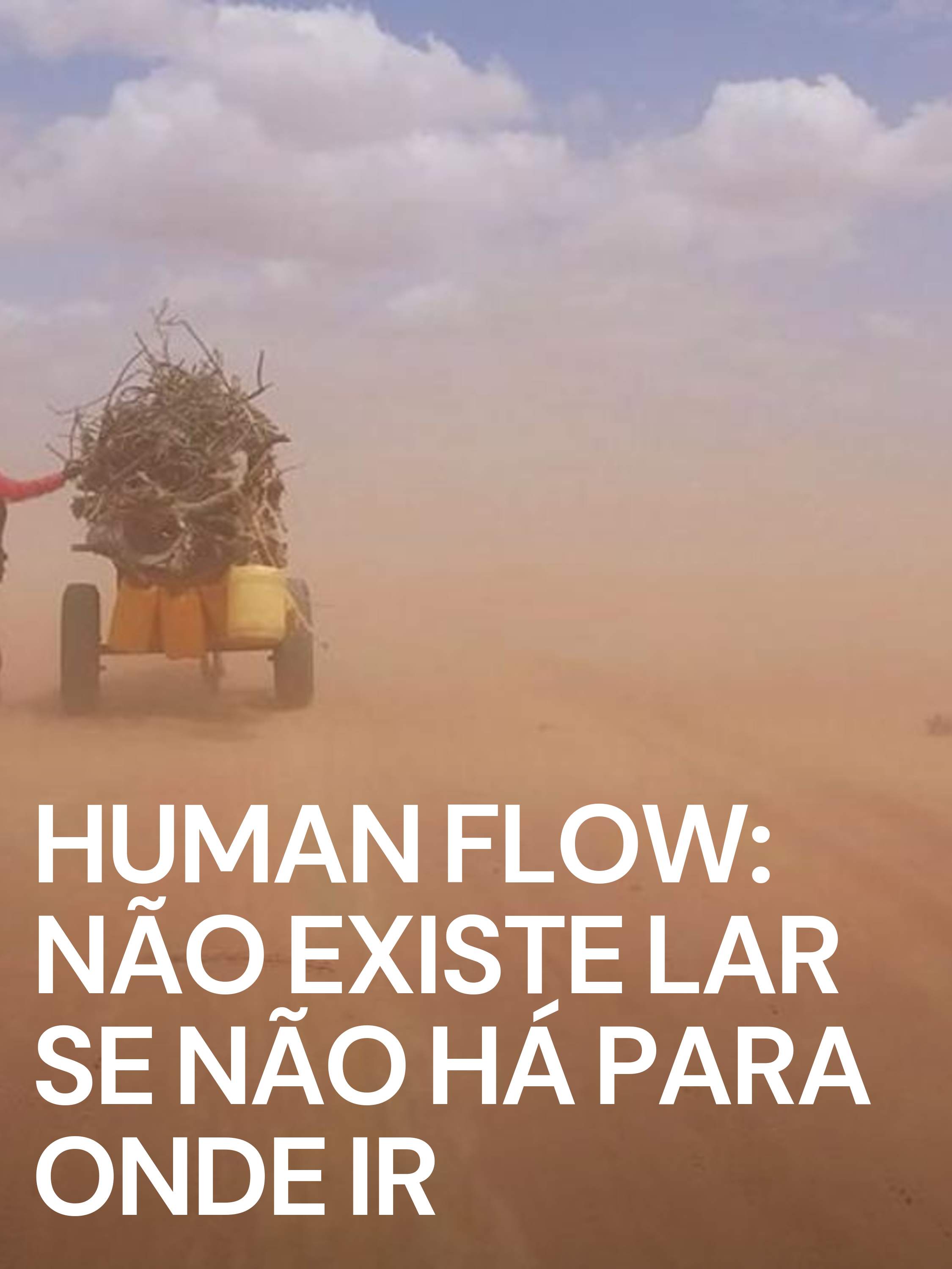 Prime Video: Human Flow: Não Existe Lar se Não Há Para Onde Ir