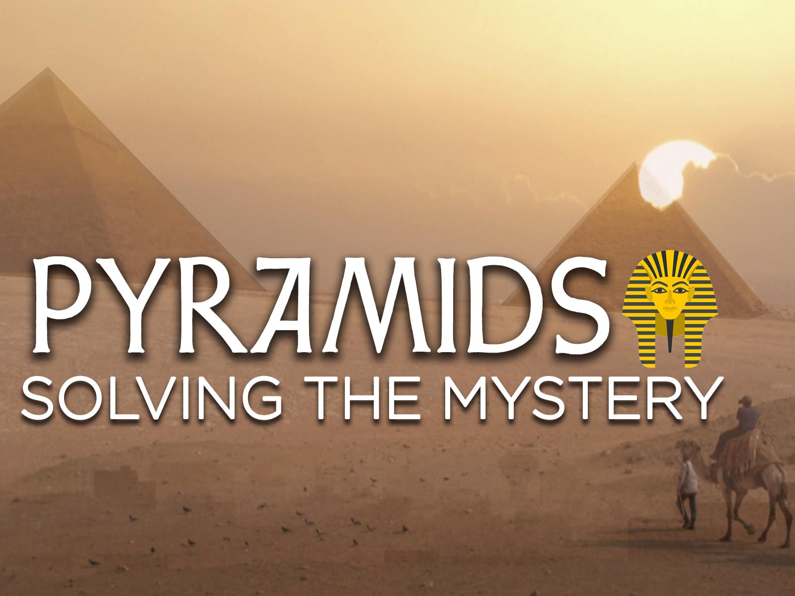 Prime Video: Pyramids: Solving the Mystery