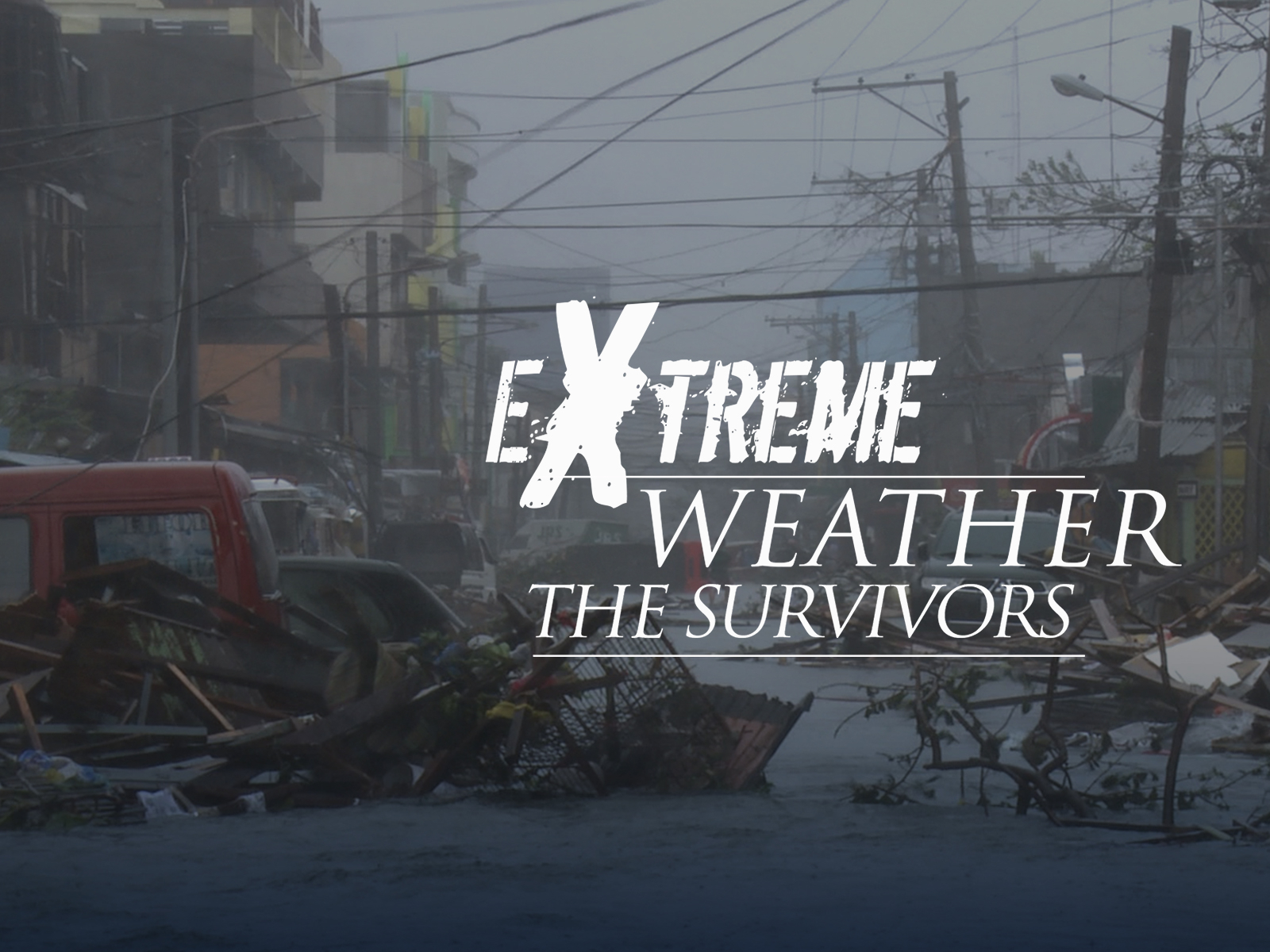 Prime Video: Extreme Weather - The Survivors - Season 1