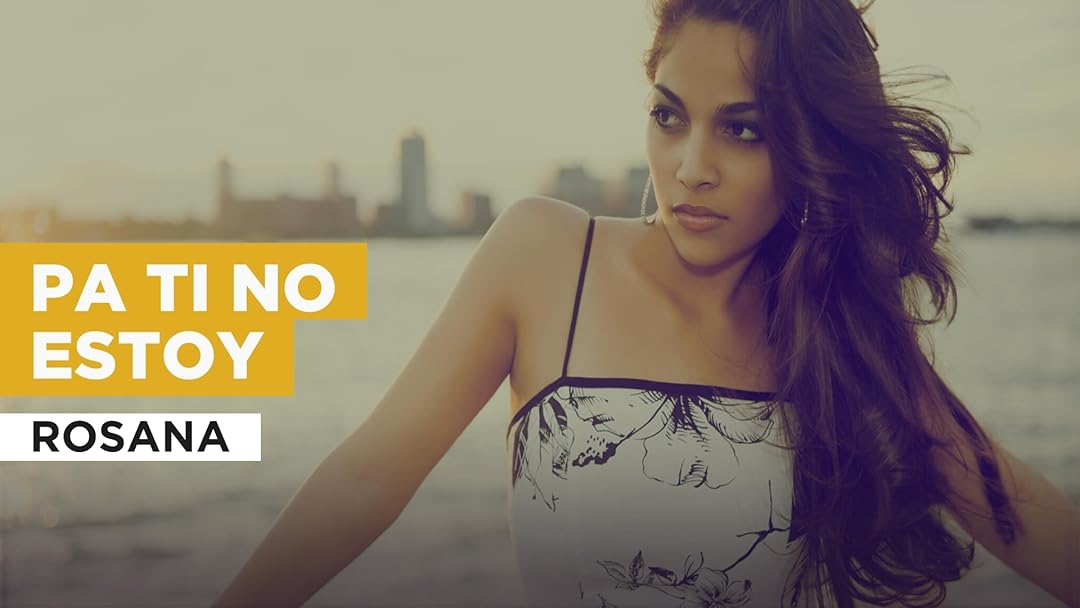 Prime Video: Pa ti no estoy in the Style of Rosana