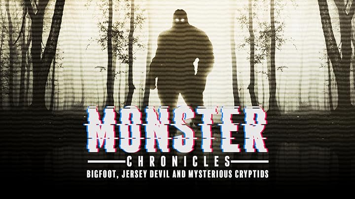 Prime Video: Monster Chronicles: Bigfoot, Jersey Devil and Mysterious Cryptids