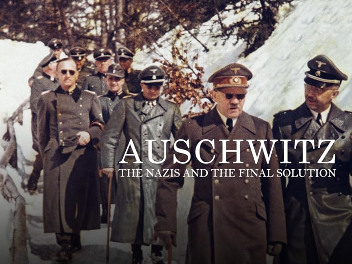 Prime Video: Auschwitz: The Nazis and the Final Solution
