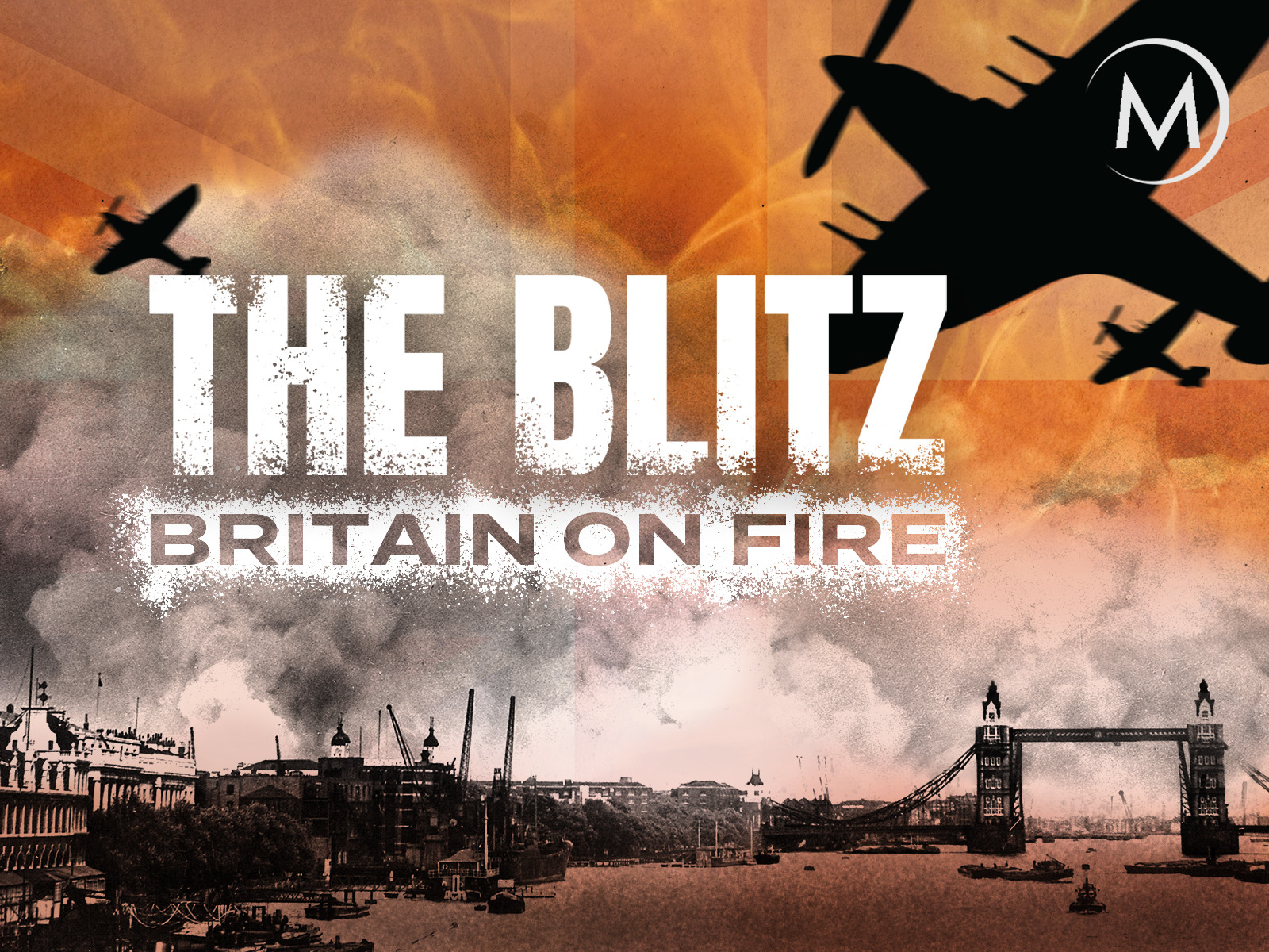 Prime Video: The Blitz: Britain On Fire
