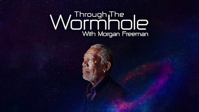 Watch Through the Wormhole with Morgan Freeman Season 3 | Prime Video
