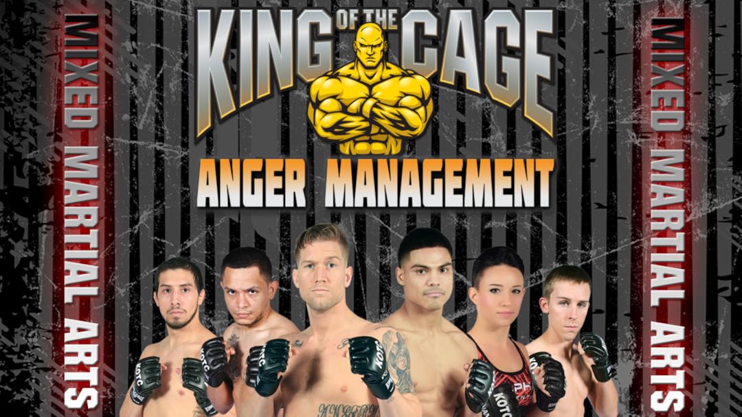 Watch King of the Cage Anger Management | Prime Video