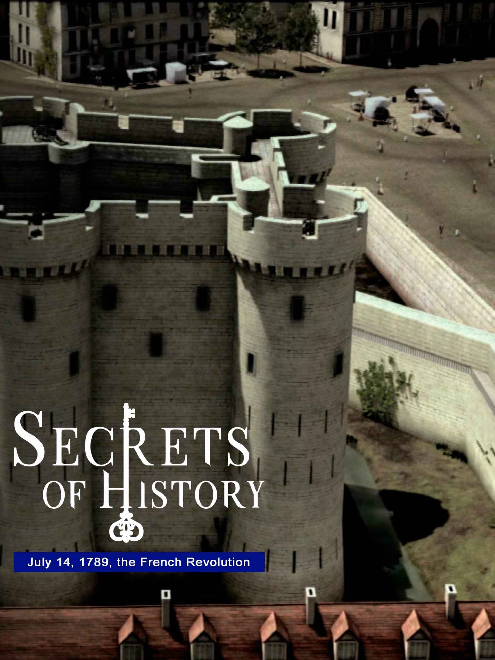 Prime Video: Secrets of history: July 14, 1789, the French Revolution