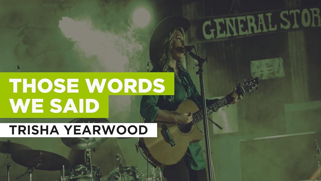 Prime Video: Those Words We Said in the Style of Trisha Yearwood