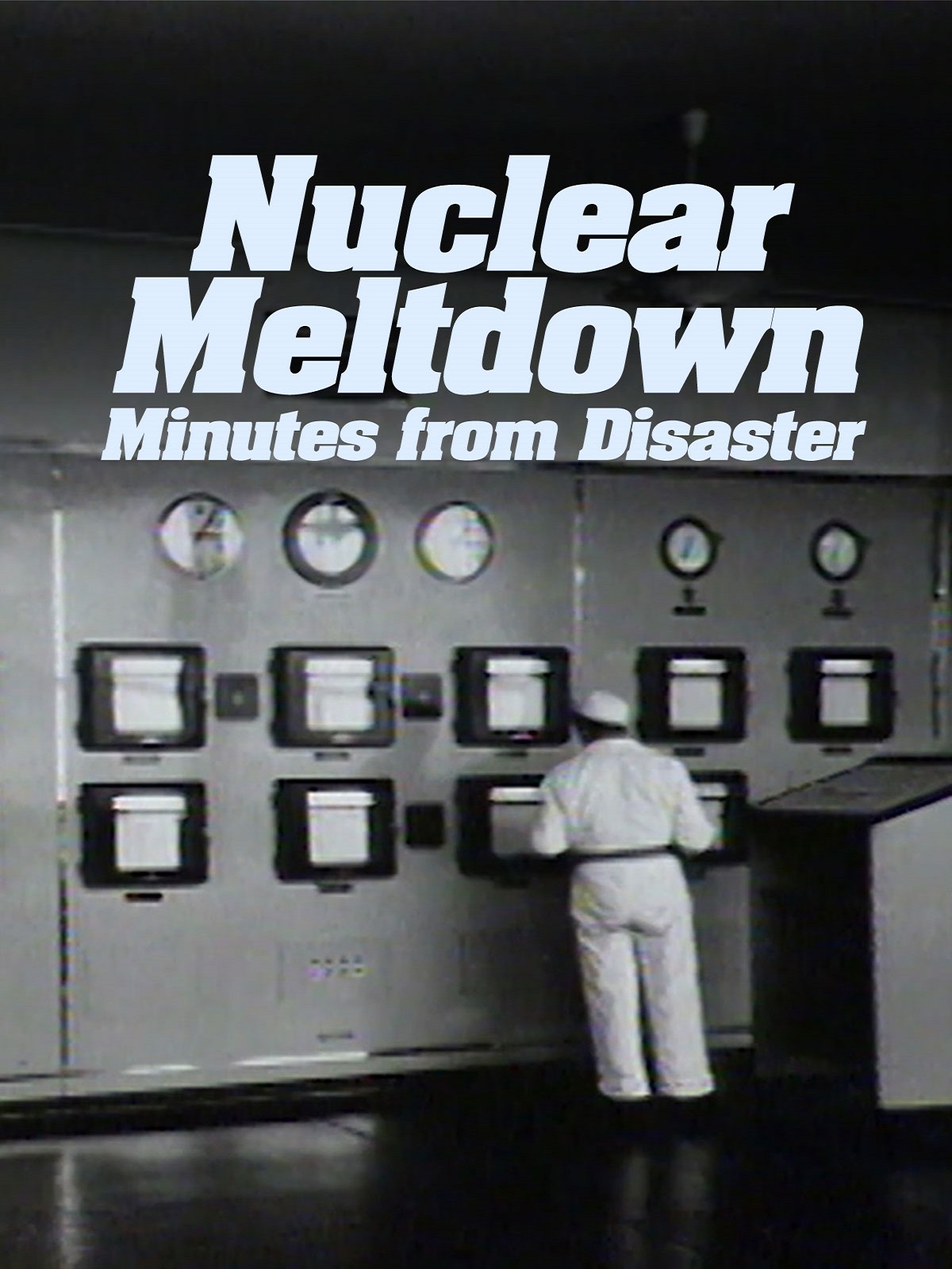 Prime Video: Nuclear Meltdown: Minutes From Disaster - Season 1