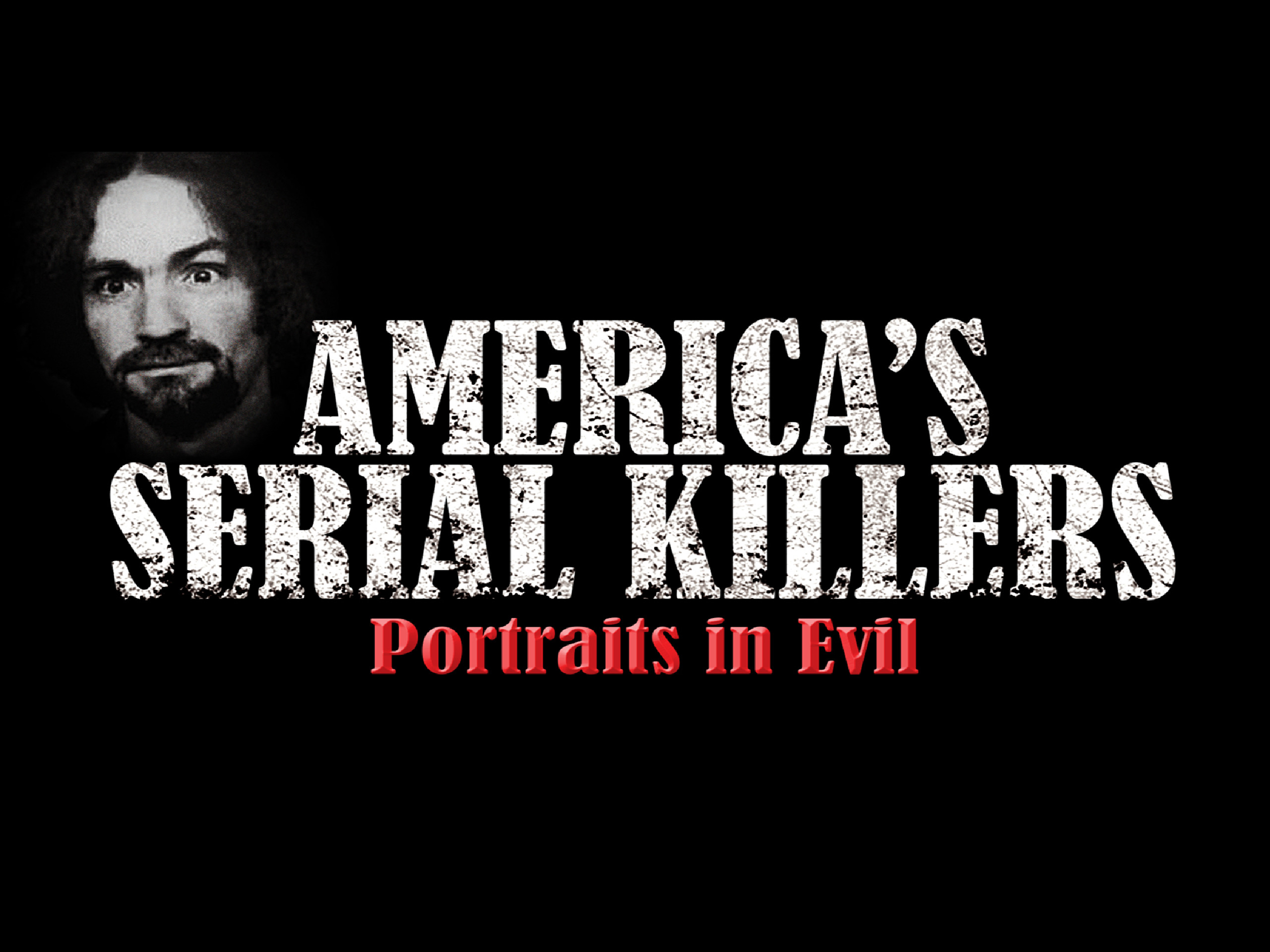 Prime Video: America's Serial Killers: Portraits in Evil