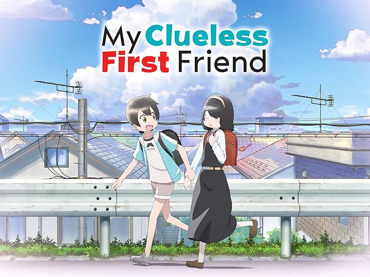 Prime Video: My Clueless First Friend (Original Japanese Version), Season 1