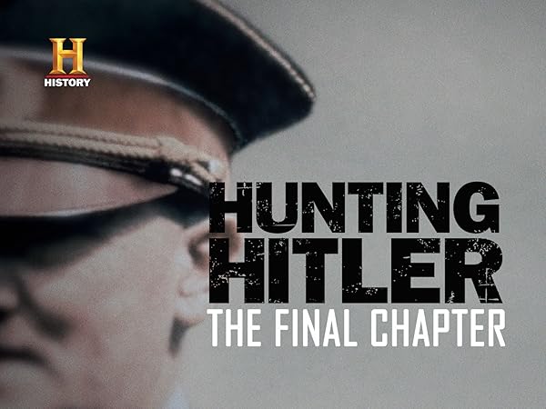 Prime Video: Hunting Hitler: The Final Chapter