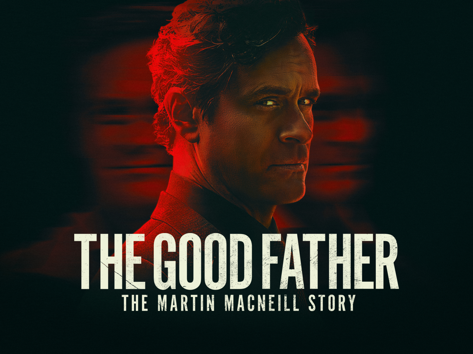 Prime Video: The Good Father: The Martin MacNeill Story - Season 1