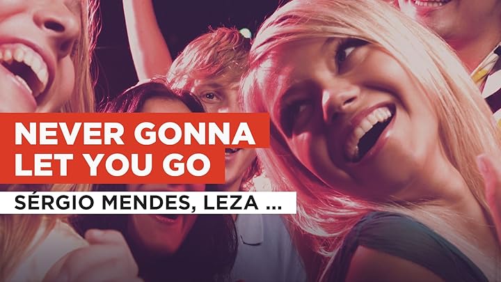 Prime Video: Never Gonna Let You Go in the Style of Sérgio Mendes, Leza ...