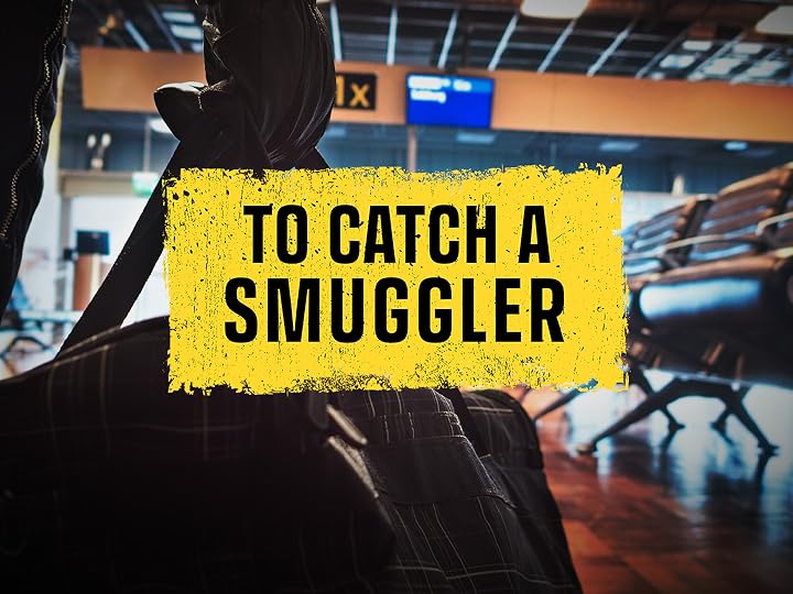 Prime Video: To Catch a Smuggler - Season 4
