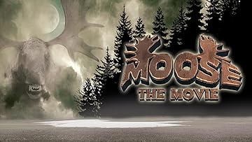 Watch MOOSE: The Movie | Prime Video