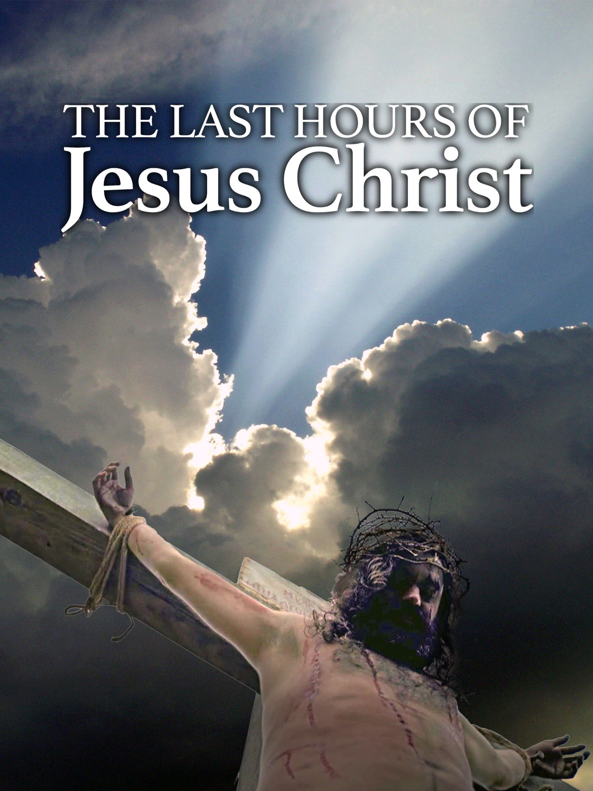 Prime Video: The Last Hours of Jesus Christ