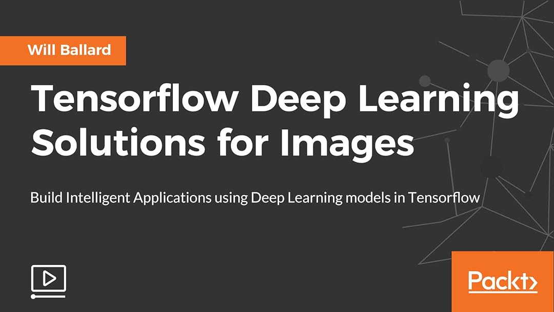 Watch Tensorflow Deep Learning Solutions for Images | Prime Video