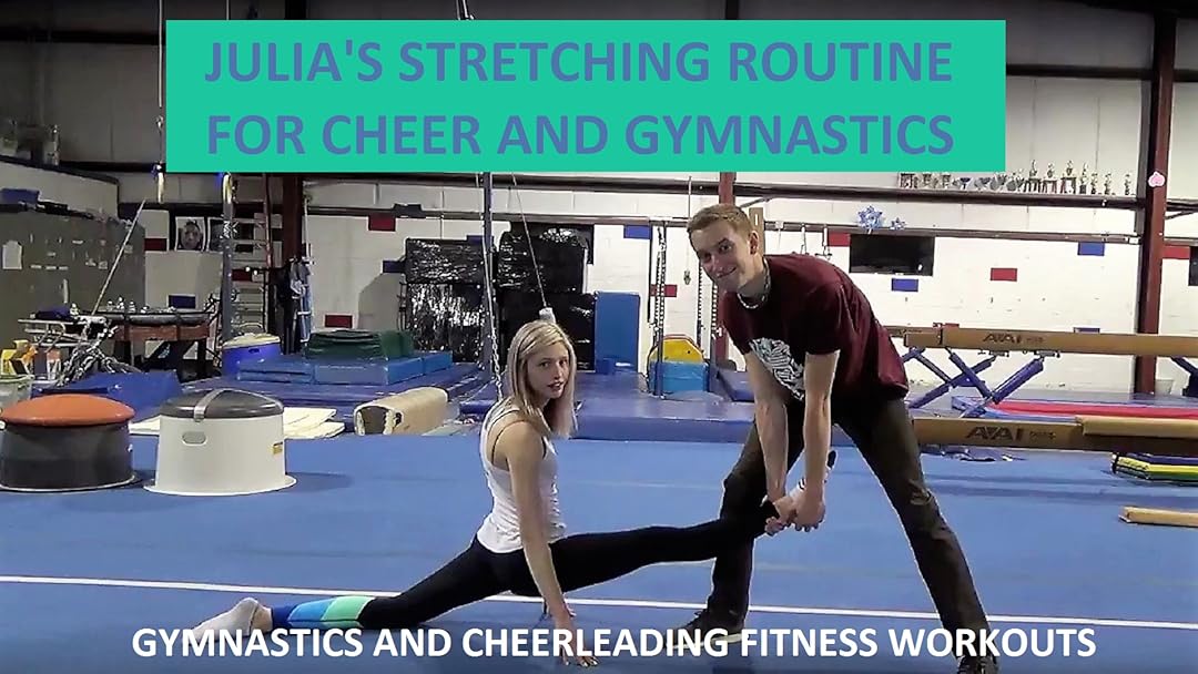 Watch Julia's Stretching Routine for Cheer and Gymnastics - Gymnastics ...