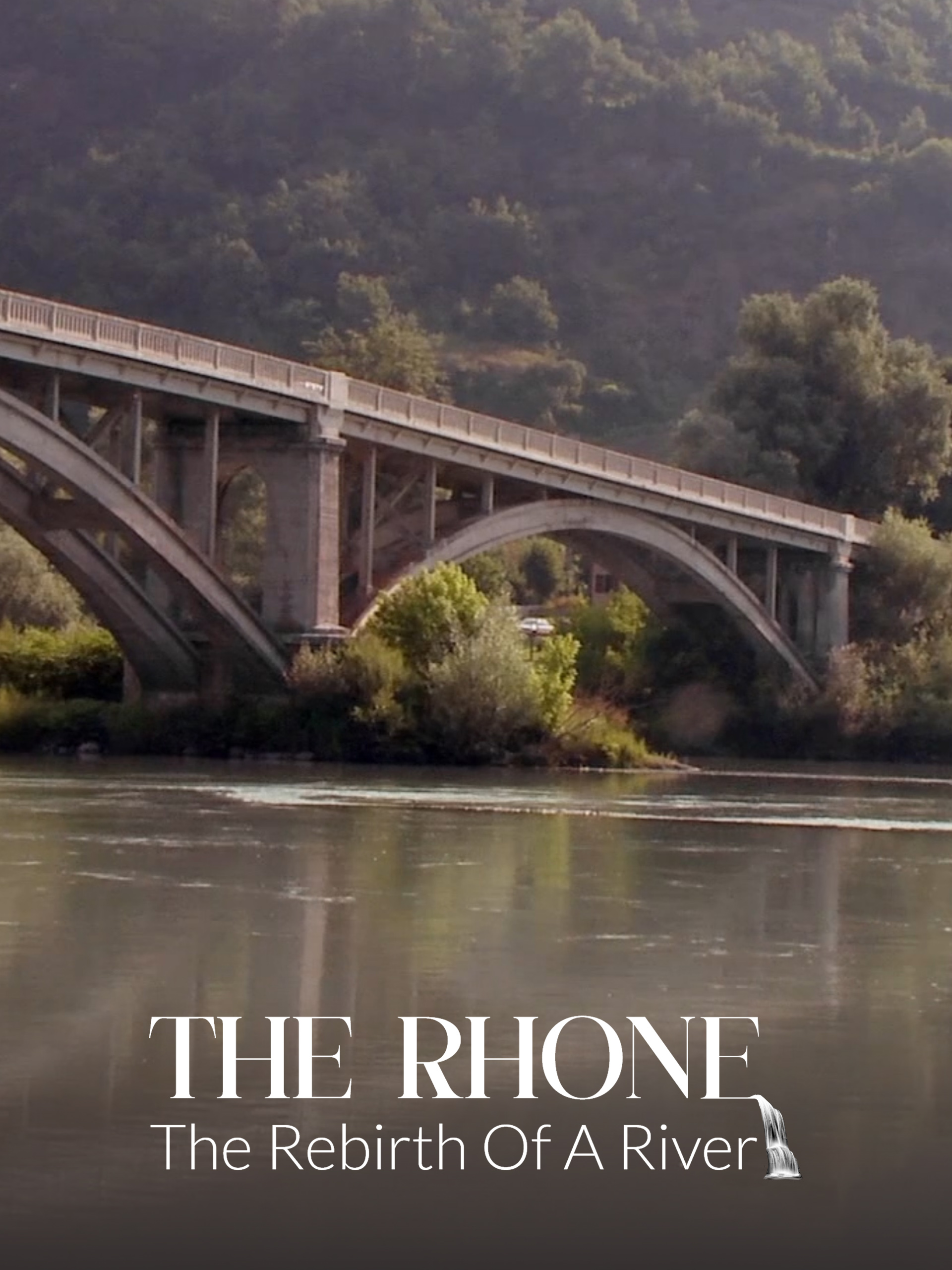 Prime Video: THE RHONE, THE REBIRTH OF A RIVER